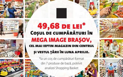Mega Image Braşov cel mai ieftin magazin din centrul şi vestul ţării