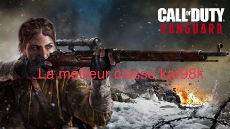 Call Of Duty Vangard Meilleur Classe Kar K Youtube