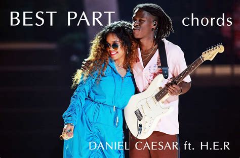 Best Part Chords By Daniel Caesar Feat H E R Guitar Tunio
