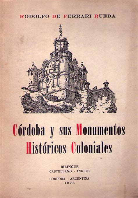 Cordoba Y Sus Monumentos Historicos Coloniales Cordoba And His
