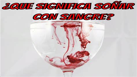 SOÑAR CON SANGRE QUE SIGNIFICA Qué significa soñar con sangre YouTube