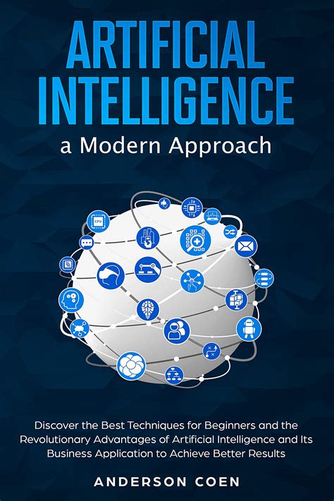 Artificial Intelligence A Modern Approach Discover The Best Techniques