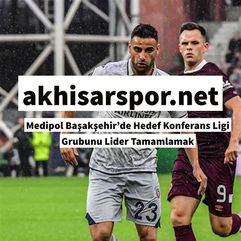 Medipol Başakşehirde Hedef Konferans Ligi Grubunu Lider Tamamlamak