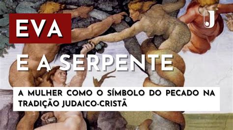EVA a SERPENTE Tertuliano e a tradição judaico cristã sobre a