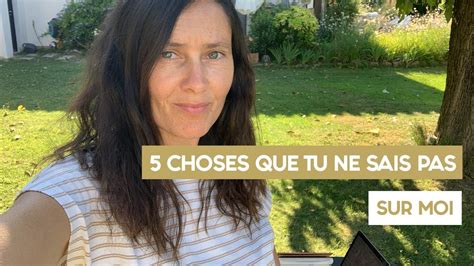 Choses Que Tu Ne Sais Pas Sur Moi Youtube