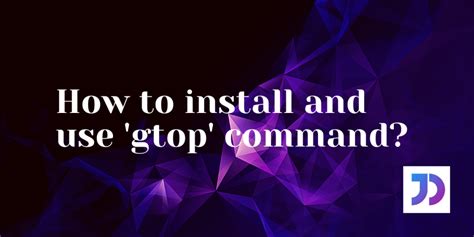 How To Install Gtop In Ubuntu A Step By Step Guide LinuxForDevices