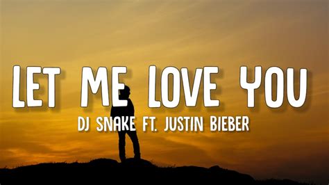 DJ Snake Let Me Love You Lyrics Ft Justin Bieber YouTube