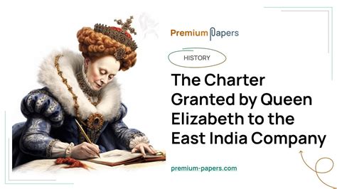 The Charter Granted By Queen Elizabeth To The East India Company