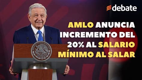 AMLO anuncia incremento del 20 por ciento al salario mínimo a partir