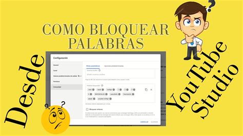 COMO BLOQUEAR PALABRAS desde youtube studio fácil y rápido YouTube