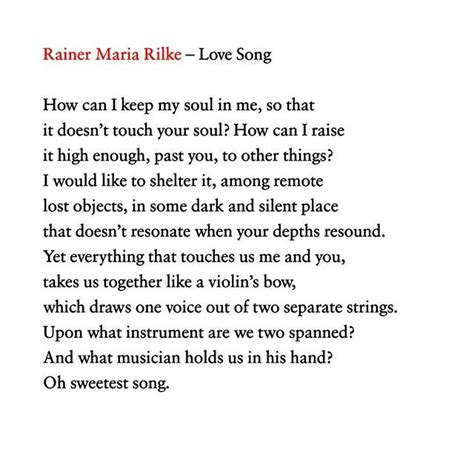 Rainer Maria Rilke Love Song How Can I Keep My Soul In Me So That It
