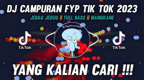 DJ CAMPURAN FYP TIK TOK VIRAL 2023 FULL BASS TERBARU YouTube