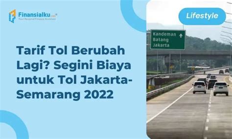 Biaya Tol Jakarta Semarang Terbaru Cek Sebelum Mudik