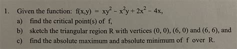 solved 1 given the function f x y xy2−x2y 2x2−4x a find