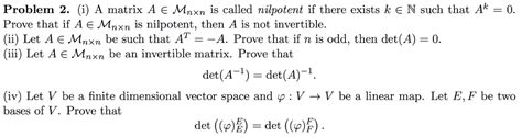 solved problem 2 i a matrix a e mnxn is called nilpotent