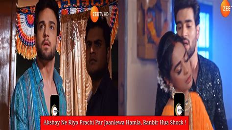 KumKum Bhagya Today Promo Akshay Ne Kiya Prachi Par Jaanlewa Hamla