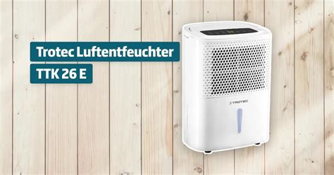 Trotec Luftentfeuchter Ttk E Testbericht Erfahrungen