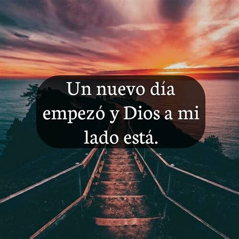 Un Nuevo Día Empezó Y Dios Esta De Mi Lado FRASES PW