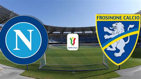 Ottavi Di Coppa Italia Dove Vedere Napoli Frosinone Tom S Hardware