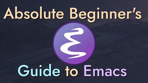 The Absolute Beginner S Guide To Emacs YouTube