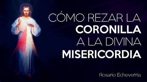 Cómo rezar la Coronilla a la Divina Misericordia YouTube