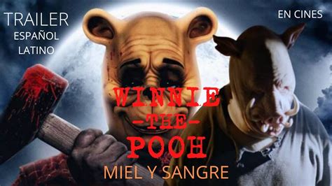 TRÁILER OFICIAL WINNIE THE POOH MIEL Y SANGRE ESPAÑOL LATINO YouTube