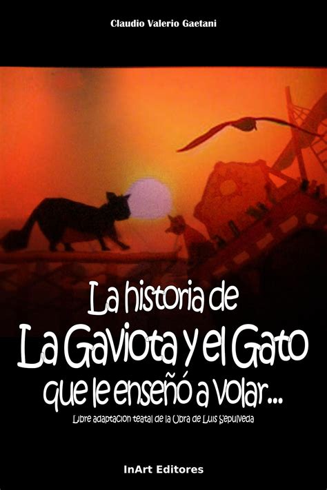 La Historia De La Gaviota Y El Gato Que Le Ense A Volar By Claudio