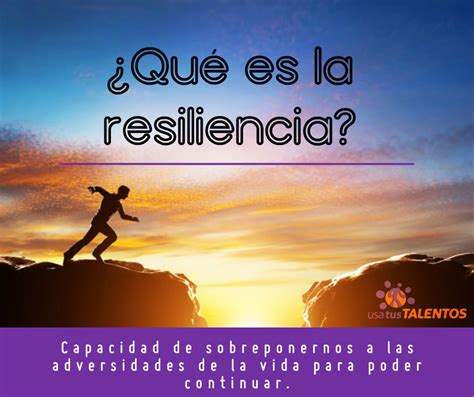 Qué es la resiliencia Usa Tus Talentos