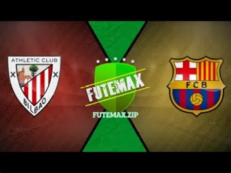 ATHLETIC BILBAO X BARCELONA AO VIVO IMAGENS JOGO DE HOJE FIFA