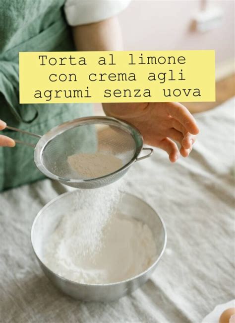 Ricetta Facile Torta Al Limone Con Crema Agli Agrumi Senza Uova