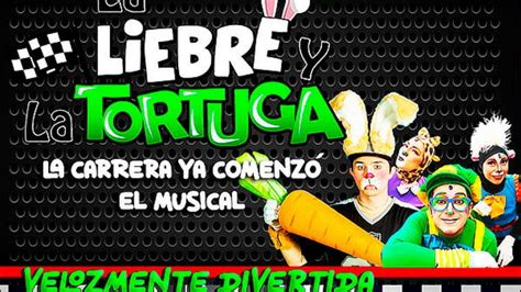 La liebre y la tortuga la carrera ya comenzó Teatro Cartelera