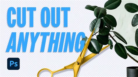 The Ultimate Guide To Cutting Out Images In Photoshop YouTube