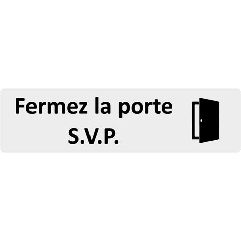 Plaque De Porte Fermez La Porte Svp Plaque Porte Standard Aluminium