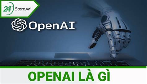 Gi I Thi U Openai L G V Ng D Ng Trong Tr Tu Nh N T O