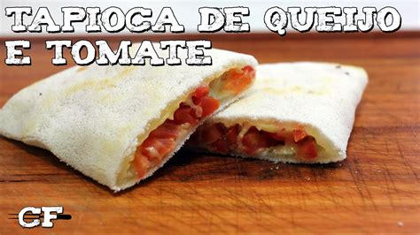 Tapioca Queijo Tomate E Or Gano Cookfork Youtube