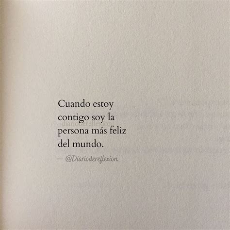 Cuando Estoy Contigo Soy La Persona M S Feliz Del Mundo Frases