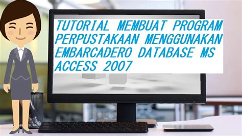 tutorial membuat program perpustakaan menggunakan embarcadero delphi xe database ms acess 2007