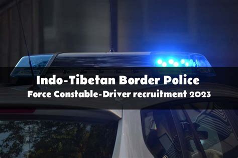 Constable Driver At Indo Tibetan Border Police Force Recruitment 2023