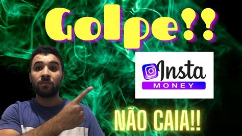 GOLPE CUIDADO Insta Money é Confiável App Insta Money Vale a