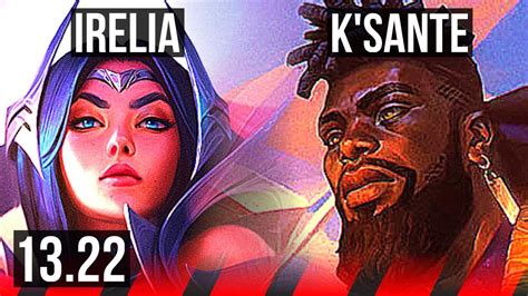 Irelia Vs K Sante Top Games K Mastery Dominating Kr