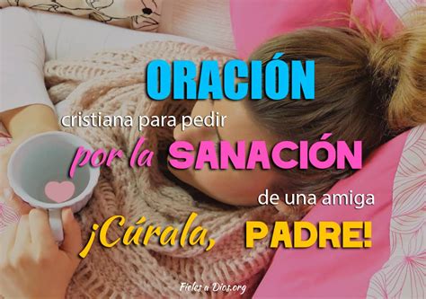 Oración Cristiana Pedir por la Sanación de una Amiga Cúrala Padre
