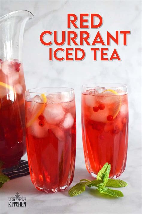Red Currant Iced Tea Lord Byron S Kitchen