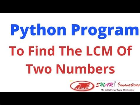 Python Program To Find The Lcm Of Two Numbers Calculate The Lcm Of