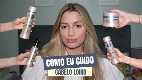 Como Eu Cuido Do Meu Cabelo Loiro Linha Bendito Loiro Youtube