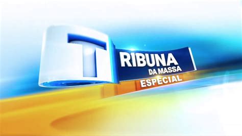 Hd Vinheta De Abertura Tribuna Da Massa Especial Rede Massa