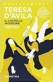 Il Castello Interiore Ediz Integrale Teresa D Avila Santa