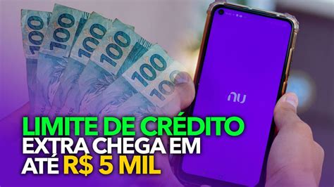 Limite de crédito EXTRA do Nubank chega em até R 5 mil saiba como