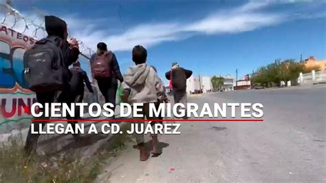 Siguen llegando Cientos de MIGRANTES arriban a Ciudad Juárez a pesar