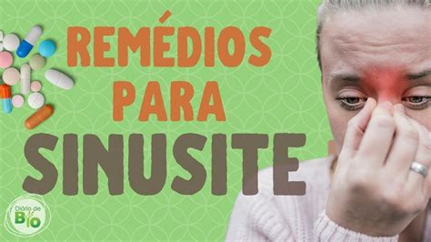 Sinusite Qual o melhor remédio para tratar aguda e crônica Vídeo completo