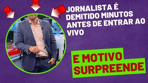 JORNALISTA É DEMITIDO LOGO ANTES DE ENTRAR AO VIVO E MOTIVO SURPREENDE
